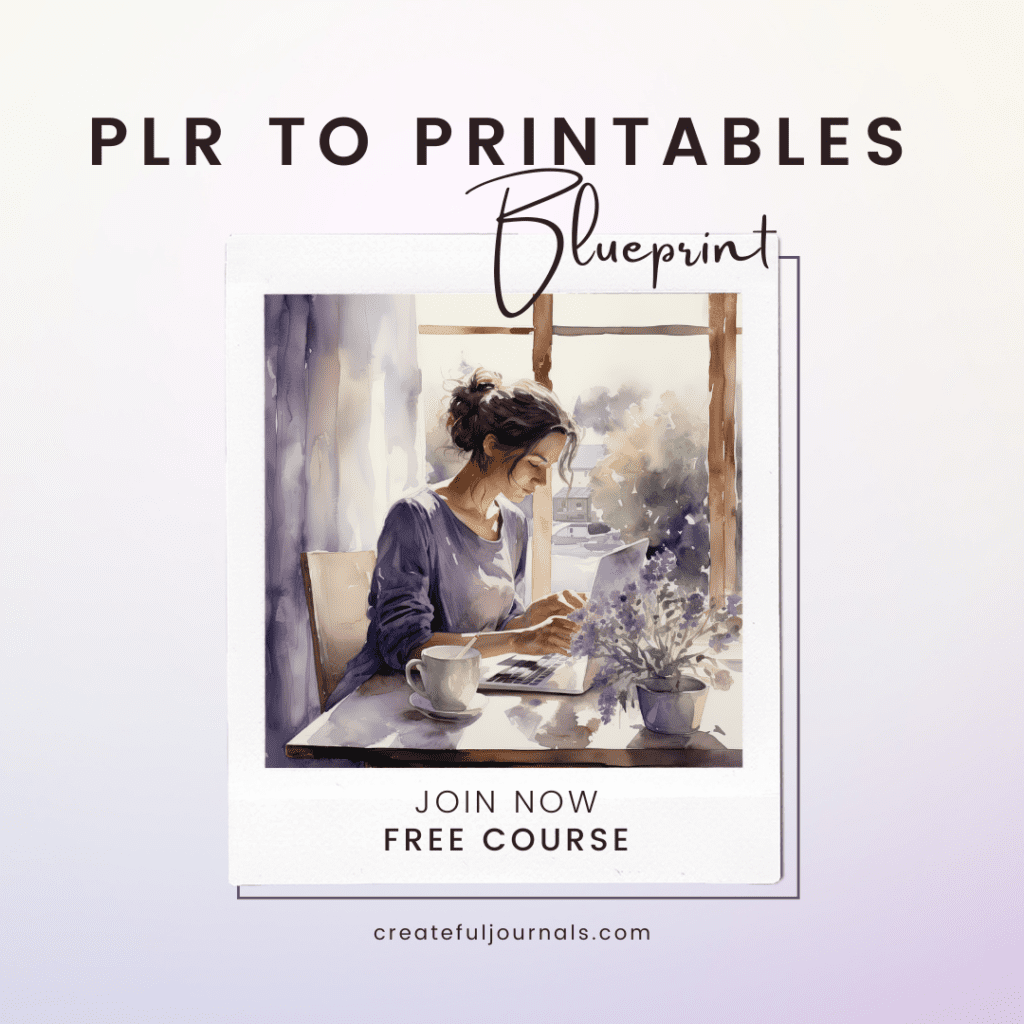 PLR to Printables Blueprint - Createful Journals Your Creative Inspiration